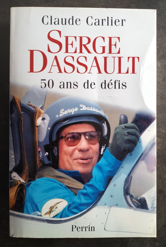 SERGE DASSAULT 50 ans de défis Claude Carlier 2002 Ed. PERRIN dédicacé ...
