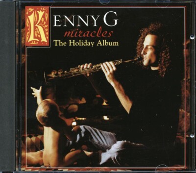CD Kenny G - Miracles: The Holiday Album | eBay