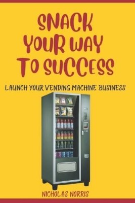 Nicholas Norris Snack Your Way to Success (Poche) | eBay