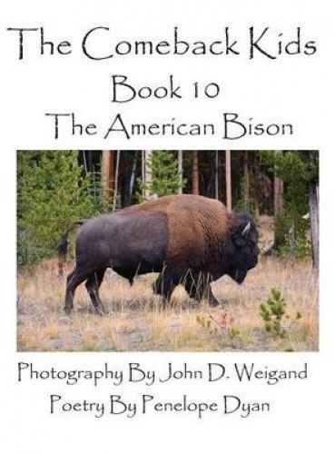 Comeback Kids--Book 10--The American Bison by Penelope Dyan (2015 ...
