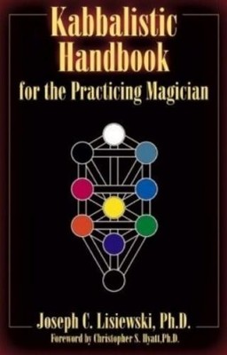 Joseph C Lisiewski Kabbalistic Handbook for the Practicing Magician ...