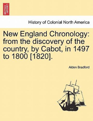 New England Chronology : From the discovery of the country, by Cabot ...