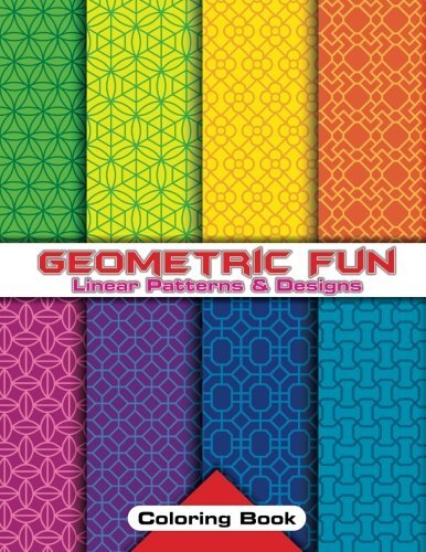GEOMETRIC FUN LINEAR PATTERNS & DESIGNS COLORING BOOK By Coloring Lilt ...