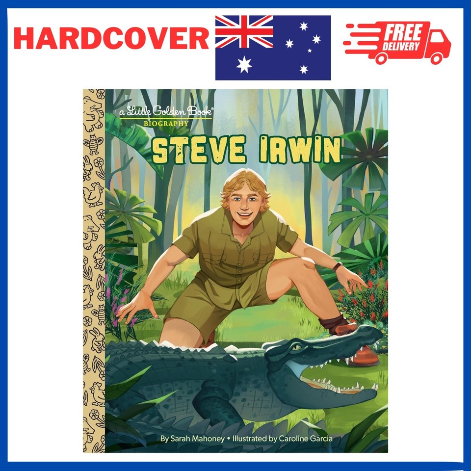 Steve Irwin: A Little Golden Book Biography by Sarah Mahoney *Brand New ...