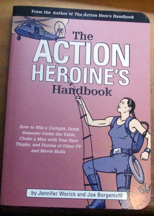 The Action Heroine's Handbook: Jennifer Worick & Joe Borgenicht | eBay