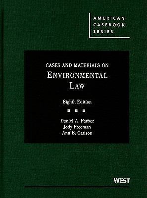 Cases and Materials on Environmental Law by Daniel A. Farber and Jody ...