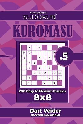 Sudoku Kuromasu - 200 Easy to Medium Puzzles 8x8 (Volume 5) by Dart ...