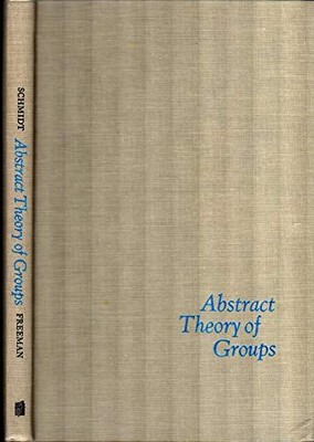 Abstract Theory of Groups, Schmidt (O.U.) | eBay
