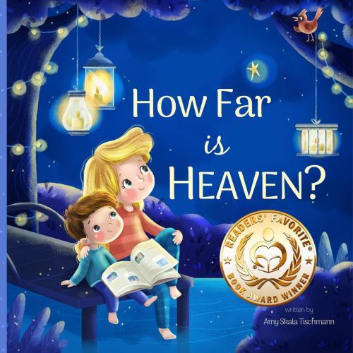 How Far is Heaven? A Heartwarming Kids Book About Handling Grief ...