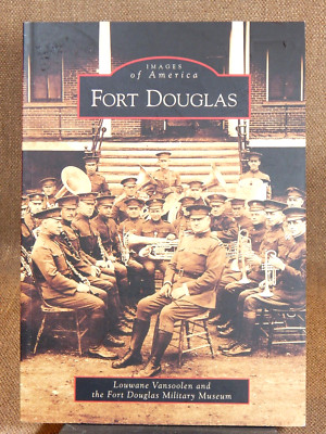 Images of America Ser.: Fort Douglas by Fort Douglas Military Museum ...