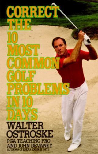 Correct the Ten Most Common Golf Problems in Ten Days by Walter ...