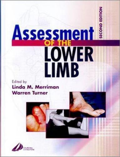 Assessment of the Lower Limb by Linda M. Merriman and Warren Turner ...