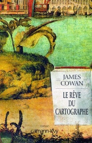 JAMES COWAN - LE REVE DU CARTOGRAPHE - ROMAN - CALMANN-LEVY - 1999 ...