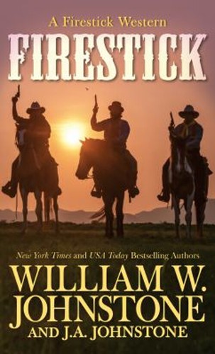 Firestick Library Binding J. A., Johnstone, William W. Johnstone ...