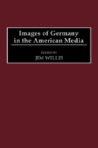 Images of Germany in the American Media by Jim Willis (1999, Hardcover ...