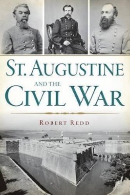 Robert Redd St. Augustine and the Civil War (Poche) Civil War | eBay