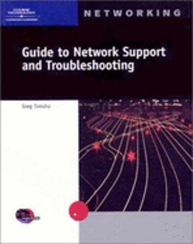 Guide to Network Support and Troubleshooting by Greg Tomsho: New ...