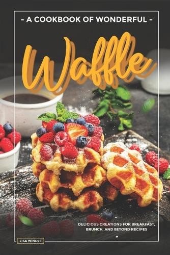 Lisa Windle A Cookbook of Wonderful Waffle (Paperback) (UK IMPORT) | eBay