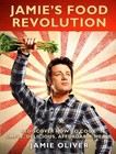 Jamie's Food Revolution: Rediscover How to Cook Simple, Delicious ...