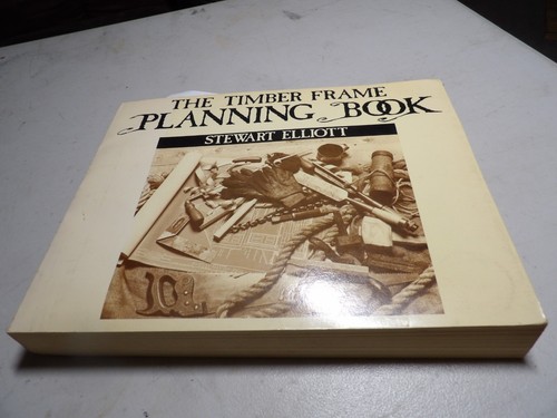The Timber Frame Planning Book by Stewart Elliott | eBay