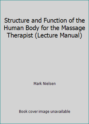 Structure and Function of the Human Body for the Massage Therapist ...