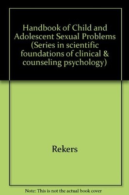 HANDBOOK OF CHILD AND ADOLESCENT SEXUAL PROBLEMS (SERIES By George A ...
