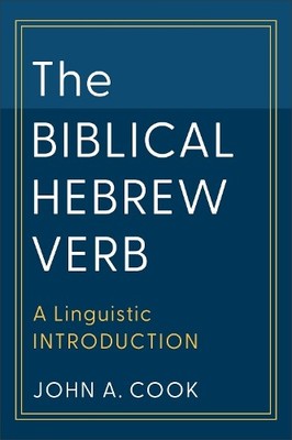 John A. Cook The Biblical Hebrew Verb (Tascabile) Learning Biblical ...