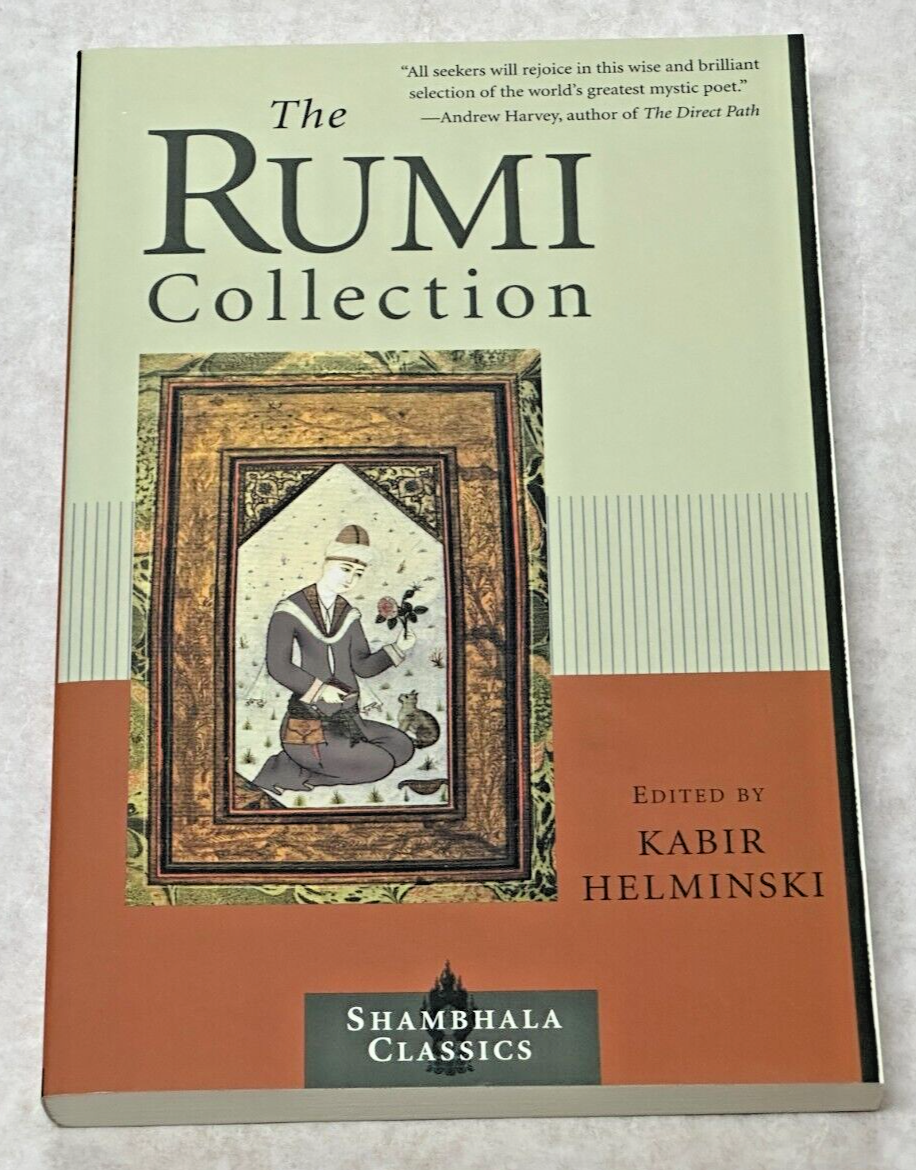 Shambhala Classics Ser.: The Rumi Collection : An Anthology of ...