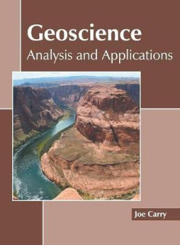 Geoscience: Analysis and Applications by Joe Carry 9781641160544 | eBay