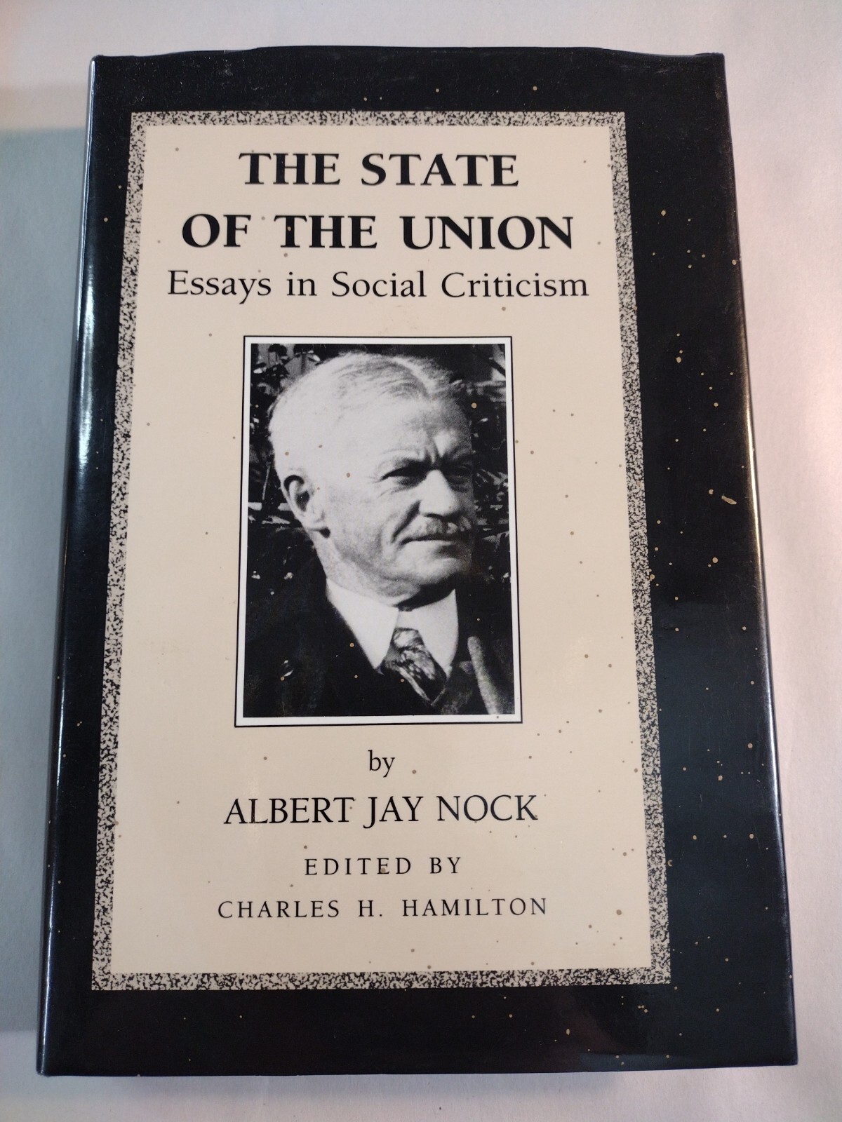 The State of the Union : Essays In Social Criticism By Albert Jay Nock ...