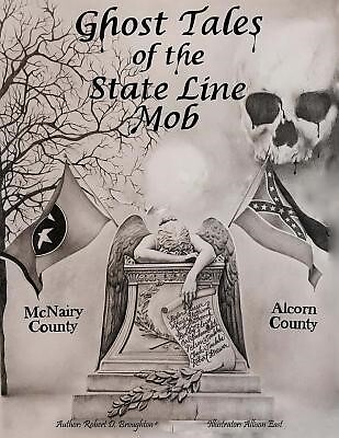 Ghost Tales of The State Line Mob: Novel Based on Actual Events by East ...