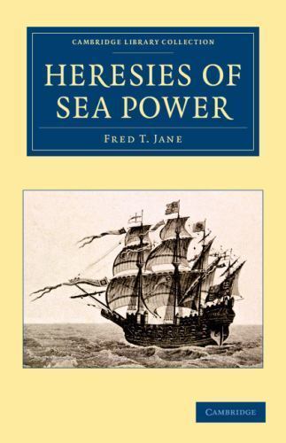 Cambridge Library Collection-Naval and Military History Ser.: Heresies ...