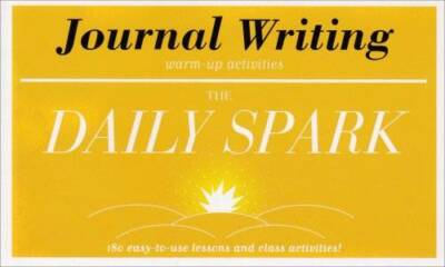 Journal Writing (The Daily Spark): 180 Easy-to-Use Lessons and Class ...