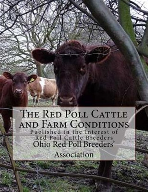 Red Poll Cattle and Farm Conditions : Published in the Interest of Red ...