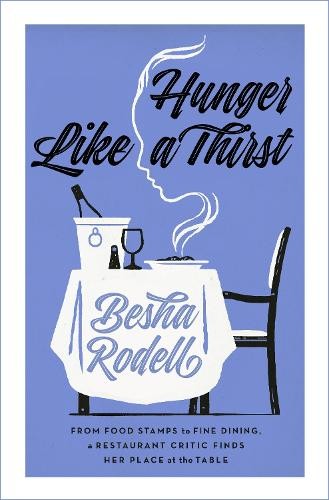 Besha Rodell Hunger Like a Thirst (Hardback) (UK IMPORT) 9781250807120 ...