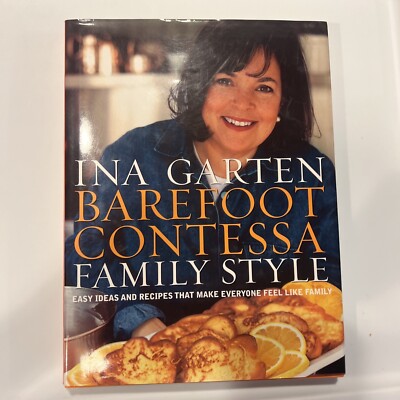 Barefoot Contessa Family Style : Easy Ideas and Recipes That Make ...
