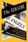 The Rigor of Angels: Borges, Heisenberg, Kant, and the Ultimate Nature ...