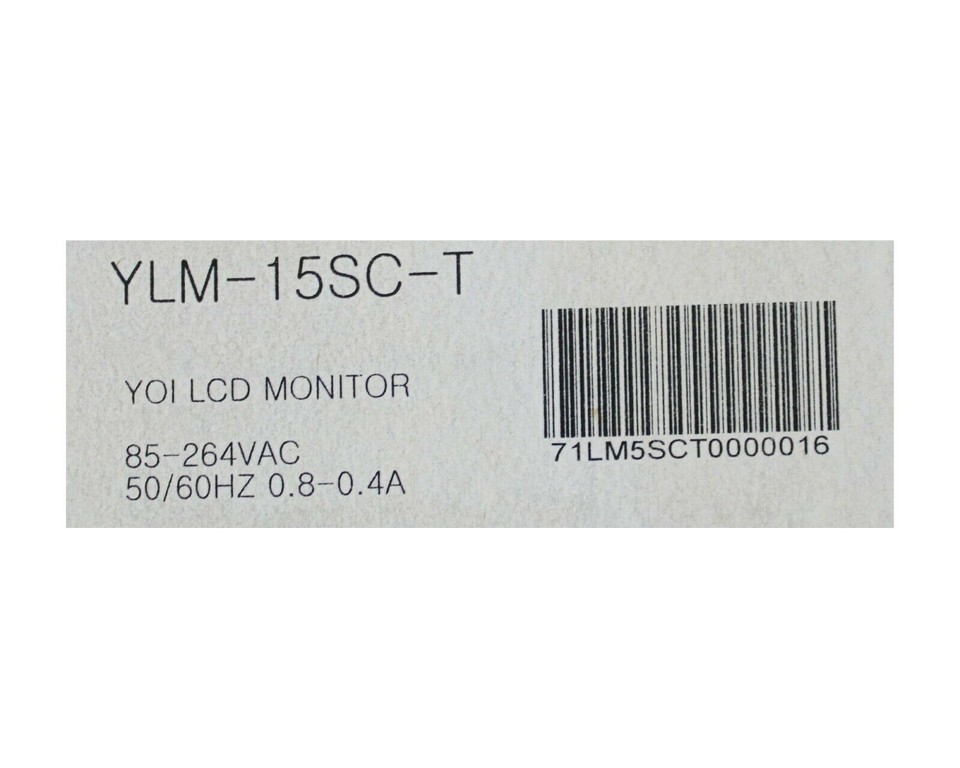 YOI LCD MONITOR YLM-15SC-T 85-264VAC 50/60 HZ JAE TOUCH PANEL MONITOR ...
