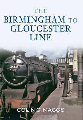 Birmingham to Gloucester Line by Colin Maggs (2013, Trade Paperback ...