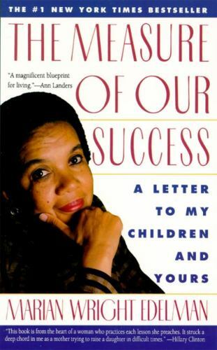 The Measure of Our Success: A Letter to My Children and Yours by ...