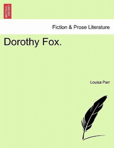 Dorothy Fox by Louisa Parr (2011, Trade Paperback) for sale online | eBay