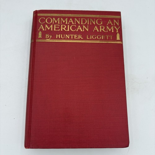 Commanding An American Army by Hunter Liggett HC with Maps WWI 1925 | eBay