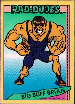 1990 Pacific Rad-Dudes #24 Big Buff Brian | eBay