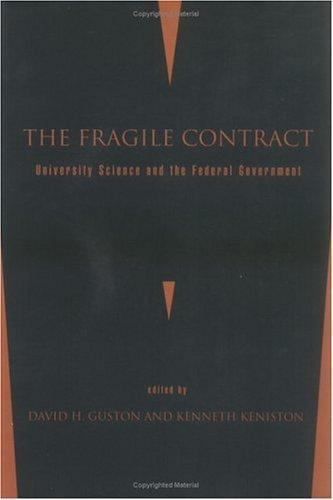 Fragile Contract : University Science and the Federal Government by ...