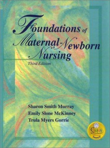 Foundations of Maternal-Newborn Nursing by Emily Slone McKinney, Sharon ...
