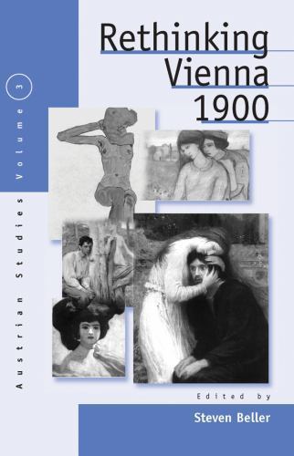 Austrian and Habsburg Studies: Rethinking Vienna 1900 by Steven Beller ...