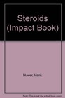 Steroids (Impact Book) - Library Binding By Nuwer, Hank - GOOD ...