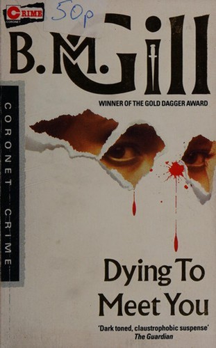 Dying to Meet You Paperback B. M. Gill | eBay