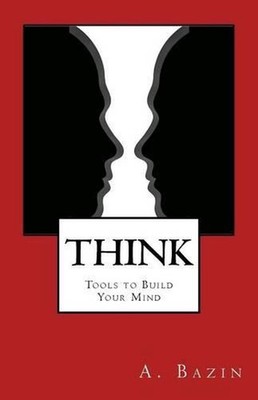Think: Tools to Build Your Mind by A. Bazin (English) Paperback Book ...