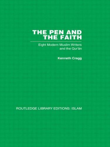 Pen and the Faith : Eight Modern Muslim Writers and the Qur'an by ...